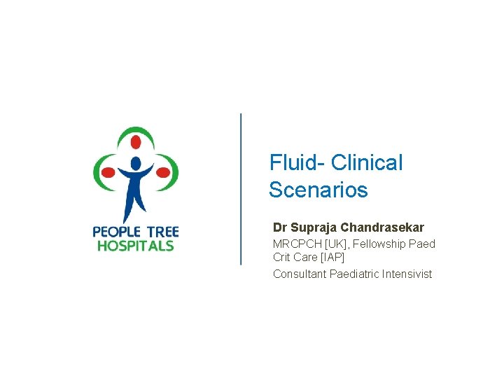 Fluid Clinical Scenarios Dr Supraja Chandrasekar MRCPCH UK