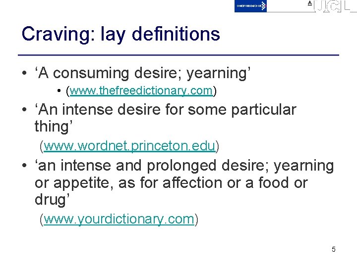 Measuring craving in a clinical setting Robert West