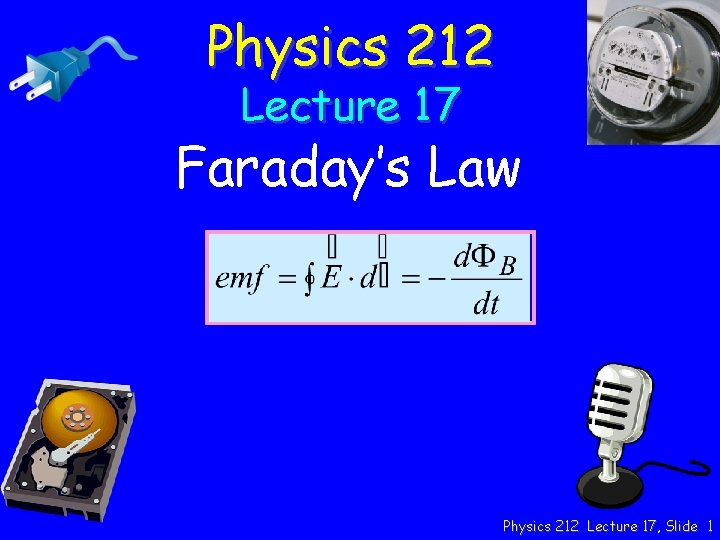 Physics 212 Lecture 17 Faradays Law Physics 212
