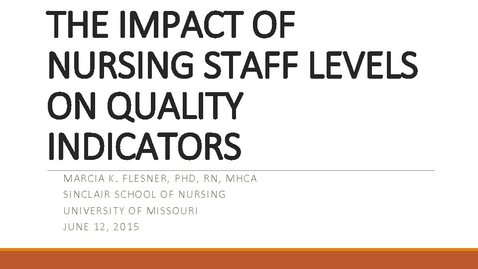 THE IMPACT OF NURSING STAFF LEVELS ON QUALITY