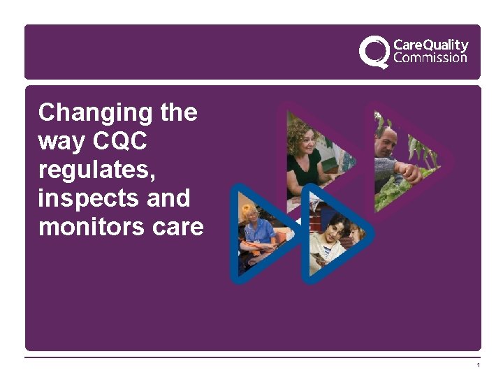 Changing the way CQC regulates inspects and monitors