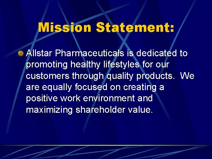 Mission Statement Allstar Pharmaceuticals is dedicated to promoting