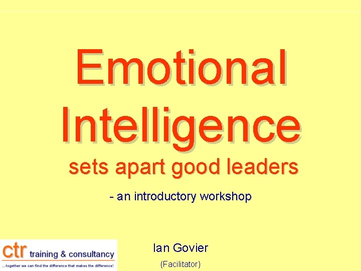 Emotional Intelligence sets apart good leaders an introductory