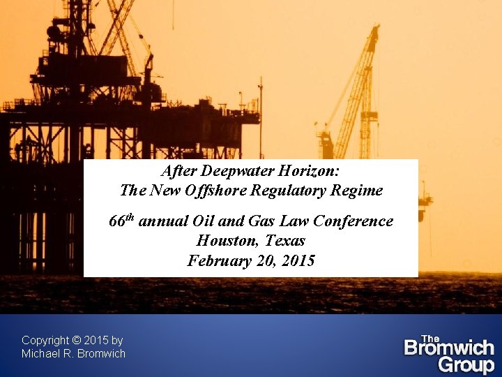 After Deepwater Horizon The New Offshore Regulatory Regime