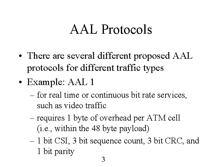 ATM Adaptation Layer The ATM Adaptation Layer AAL