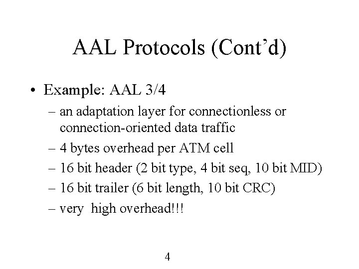 ATM Adaptation Layer The ATM Adaptation Layer AAL