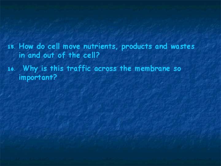 Cellular Transport How do cells move nutrients products