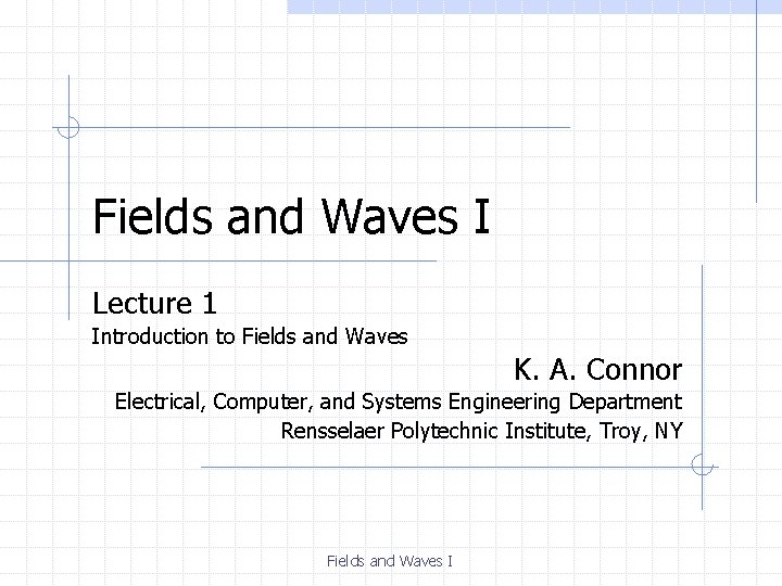 Fields and Waves I Lecture 1 Introduction to