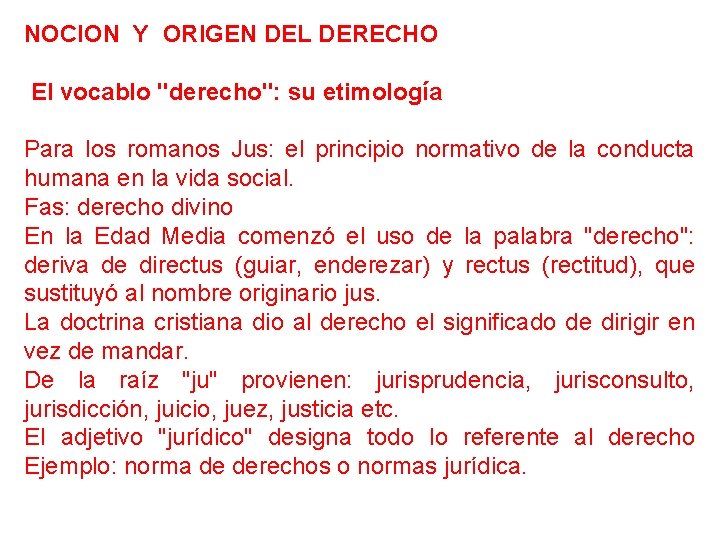 NOCION Y ORIGEN DEL DERECHO El vocablo derecho