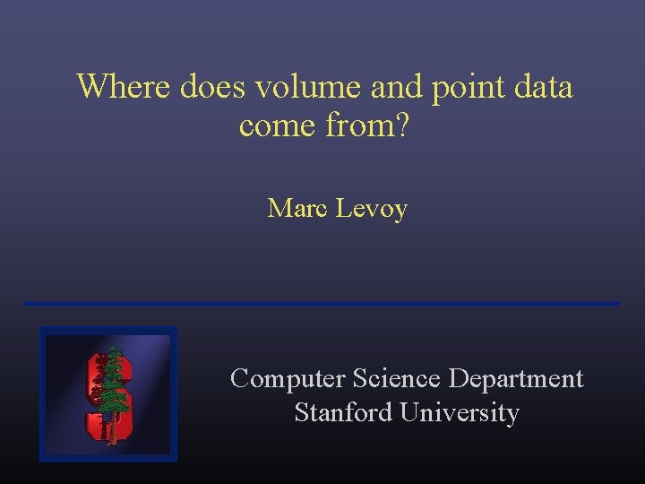 Where does volume and point data come from