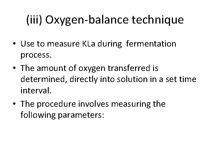 Measurement of KLa It is extremely difficult to