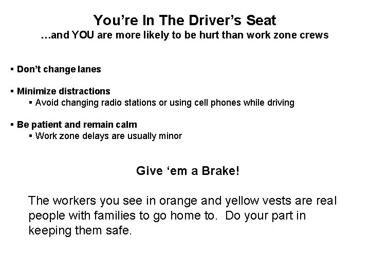 Work Zone Safety Give Em A BRAKE Give