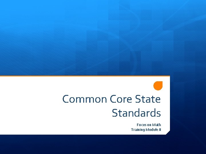 Common Core State Standards Focus on Math Training