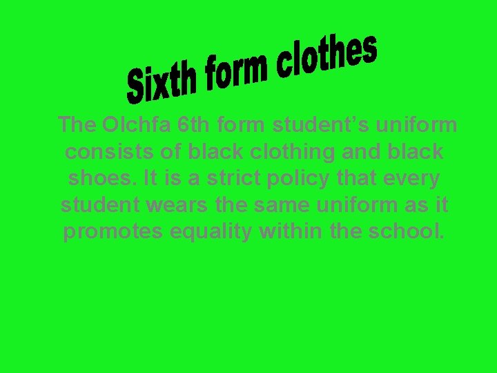 In Wales Great Britain In Olchfa School there