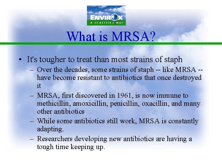 MRSA What is MRSA Methicillinresistant Staphylococcus aureus MRSA