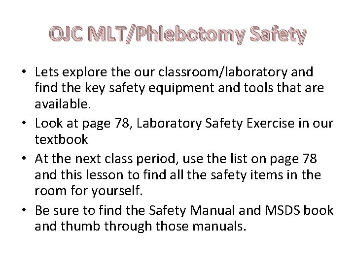 Safety in the OJC MLTPhlebotomy Program Laboratory This