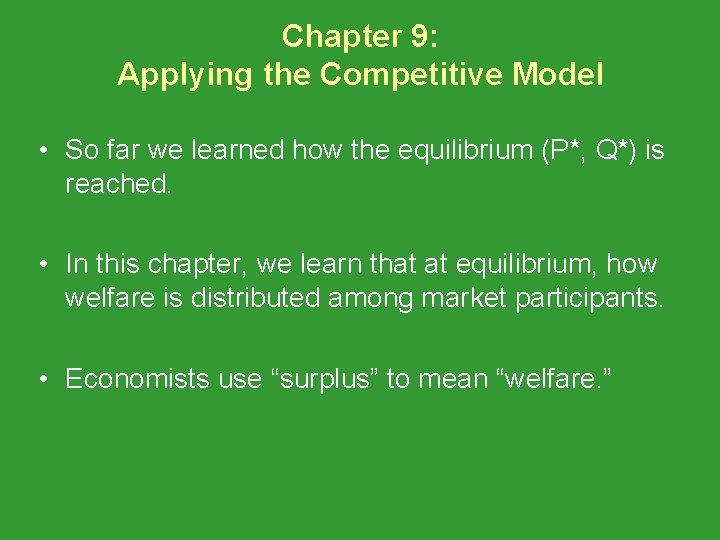 Chapter 9 Applying the Competitive Model So far