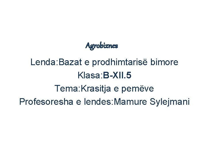 Agrobiznes Lenda Bazat e prodhimtaris bimore Klasa BXII