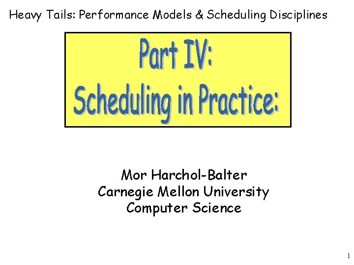 Heavy Tails Performance Models Scheduling Disciplines Mor HarcholBalter