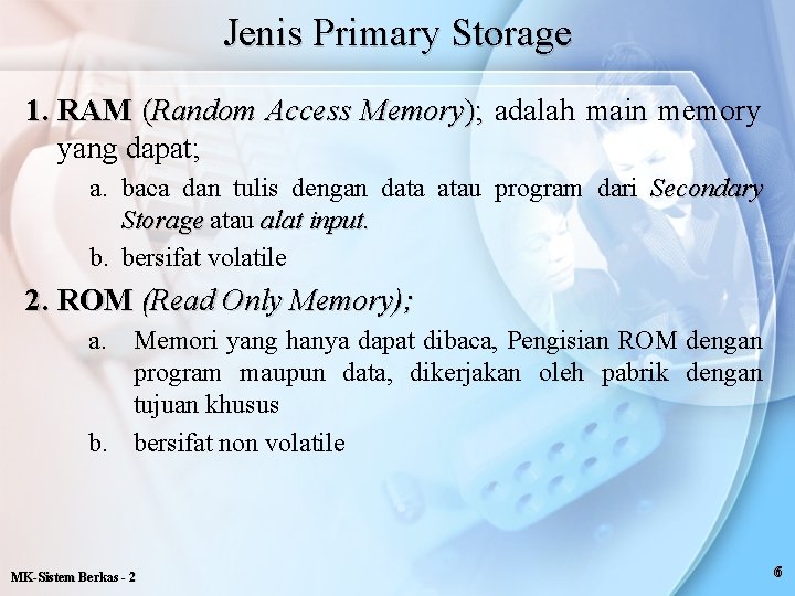 Media Penyimpan BerkasFile 1 Primary Storage atau Internal