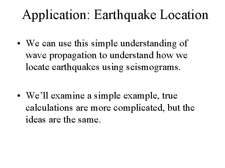 FUNDAMENTALS of ENGINEERING SEISMOLOGY LOCATING EARTHQUAKES The release