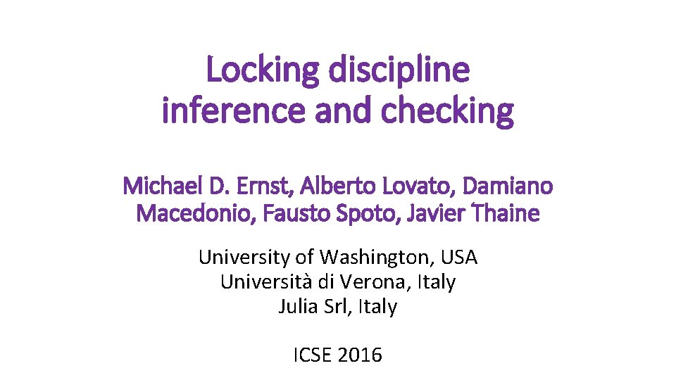 Locking discipline inference and checking Michael D Ernst