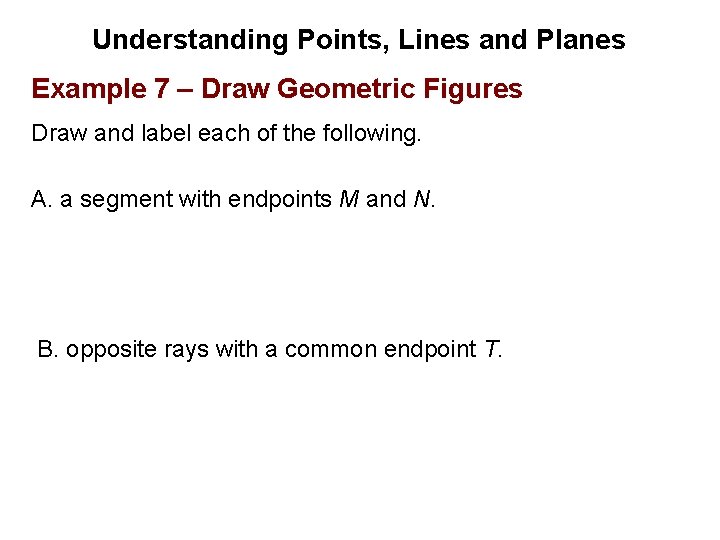 Points Lines and Planes Objectives Identify name and