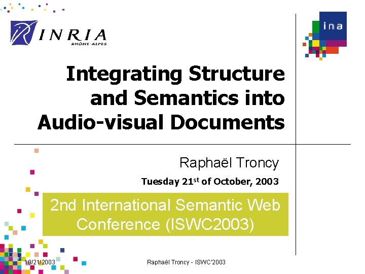 Integrating Structure and Semantics into Audiovisual Documents Raphal