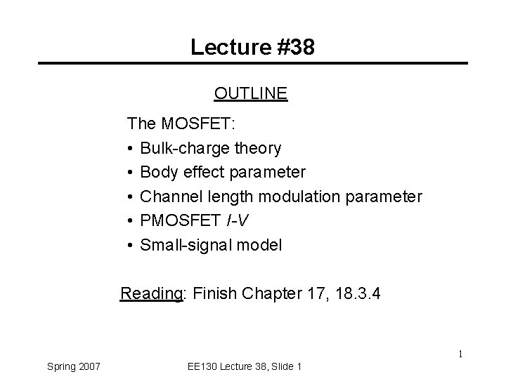 Lecture 38 OUTLINE The MOSFET Bulkcharge theory Body