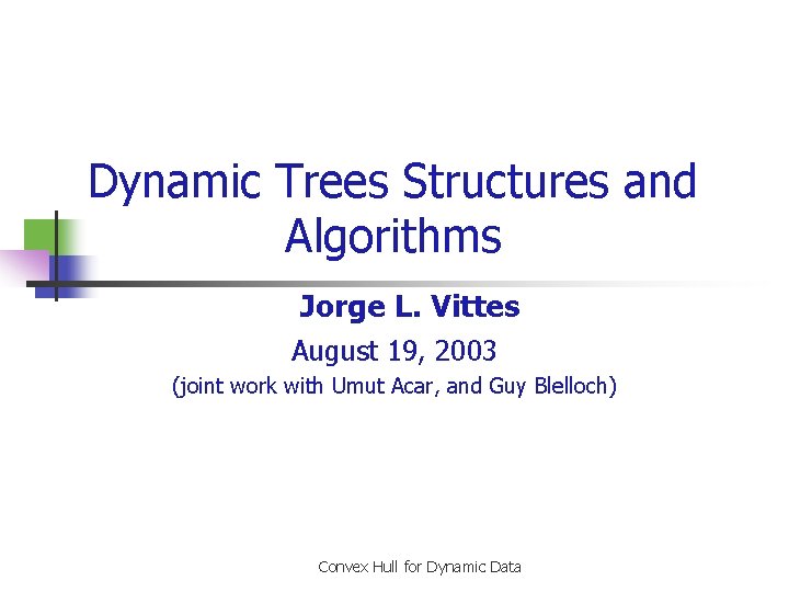 Dynamic Trees Structures and Algorithms Jorge L Vittes