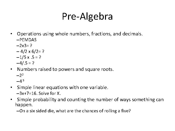 PreAlgebra Operations using whole numbers fractions and decimals