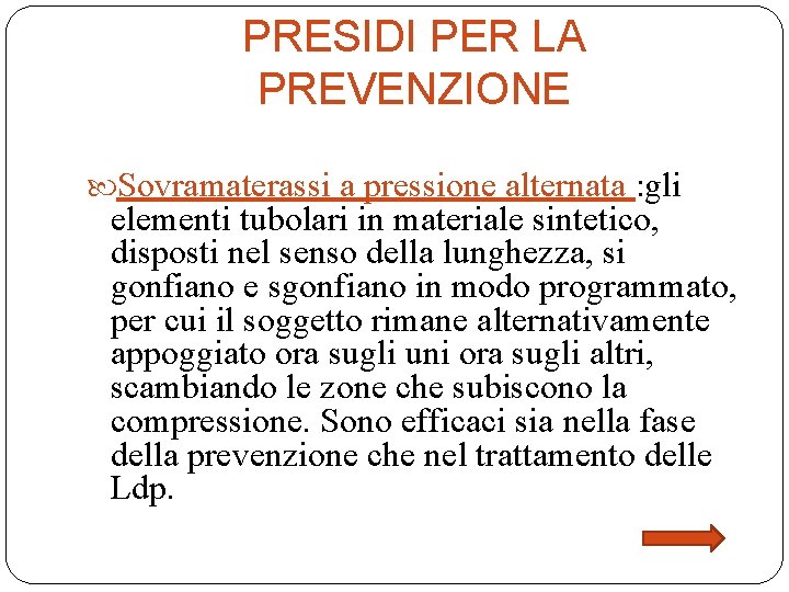 PREVENZIONE E TRATTAMENTO DELLE LESIONI DA PRESSIONE Dott