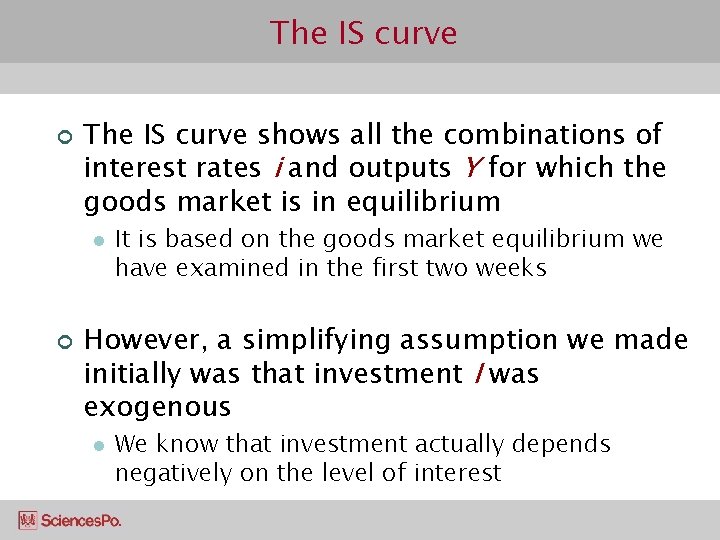 The ISLM model Equilibrium in the goods and