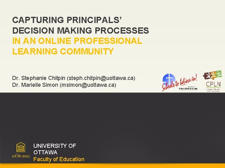 CAPTURING PRINCIPALS DECISION MAKING PROCESSES IN AN ONLINE