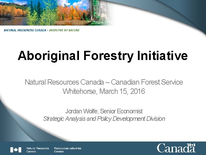 1 Aboriginal Forestry Initiative Natural Resources Canada Canadian