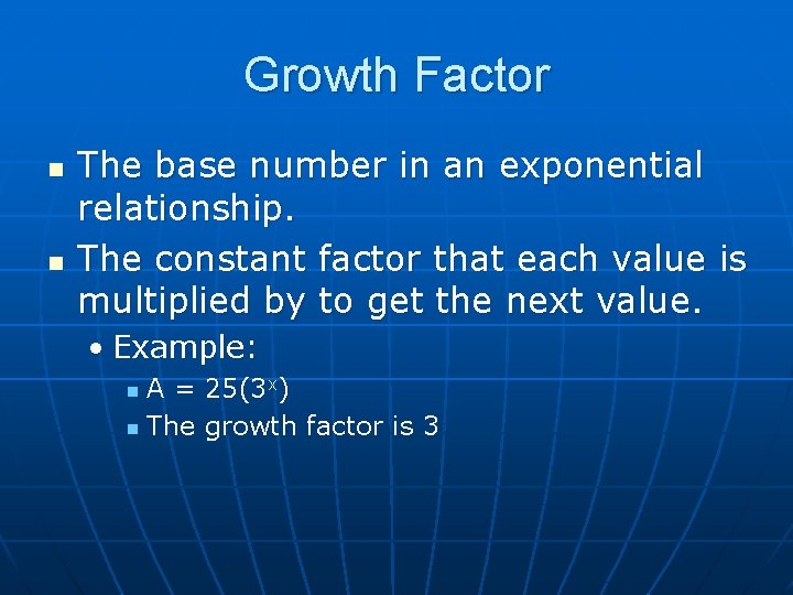 Growth Factor n n The base number in
