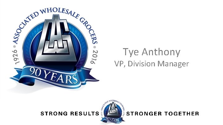 Welcome AWG Vendor Partners Tye Anthony VP Division