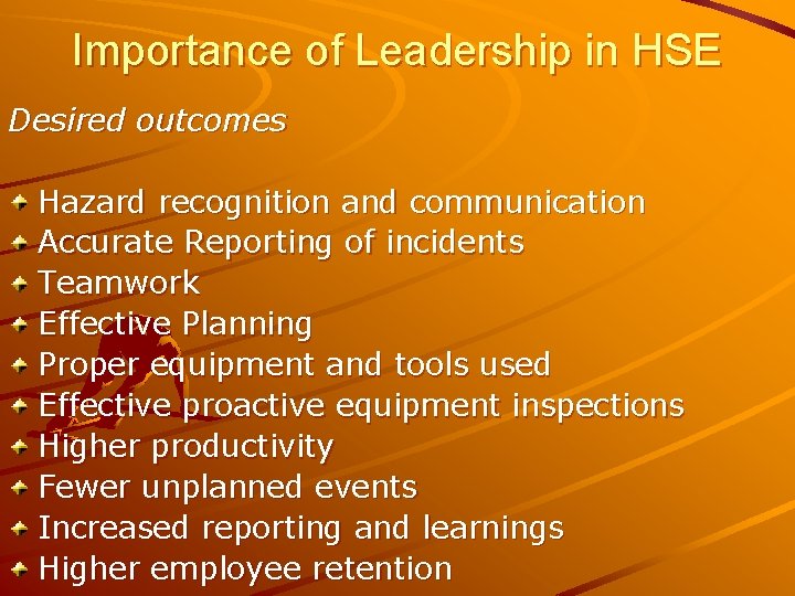 Leadership in HSE To be effective Leadership must