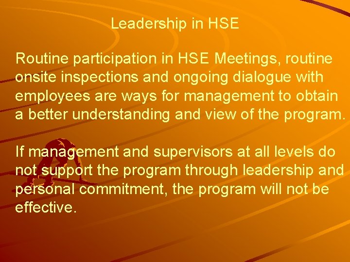 Leadership in HSE To be effective Leadership must