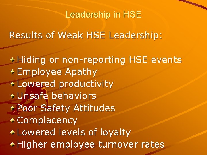 Leadership in HSE To be effective Leadership must