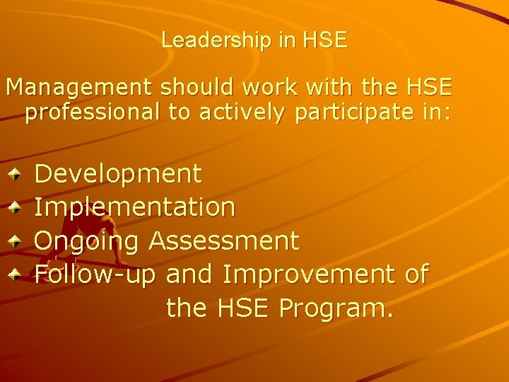 Leadership in HSE To be effective Leadership must
