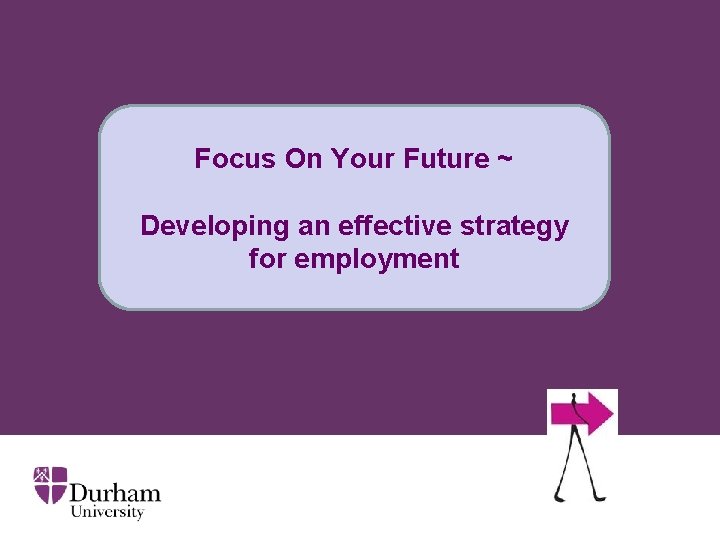 Focus On Your Future Developing an effective strategy