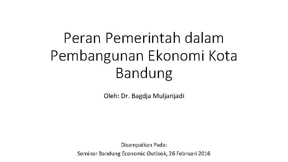 Peran Pemerintah dalam Pembangunan Ekonomi Kota Bandung Oleh