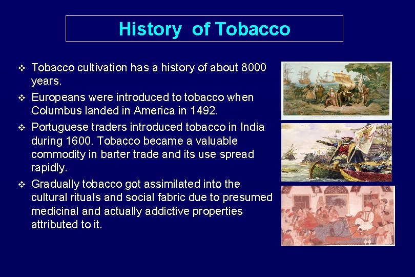 History of Tobacco cultivation has a history of