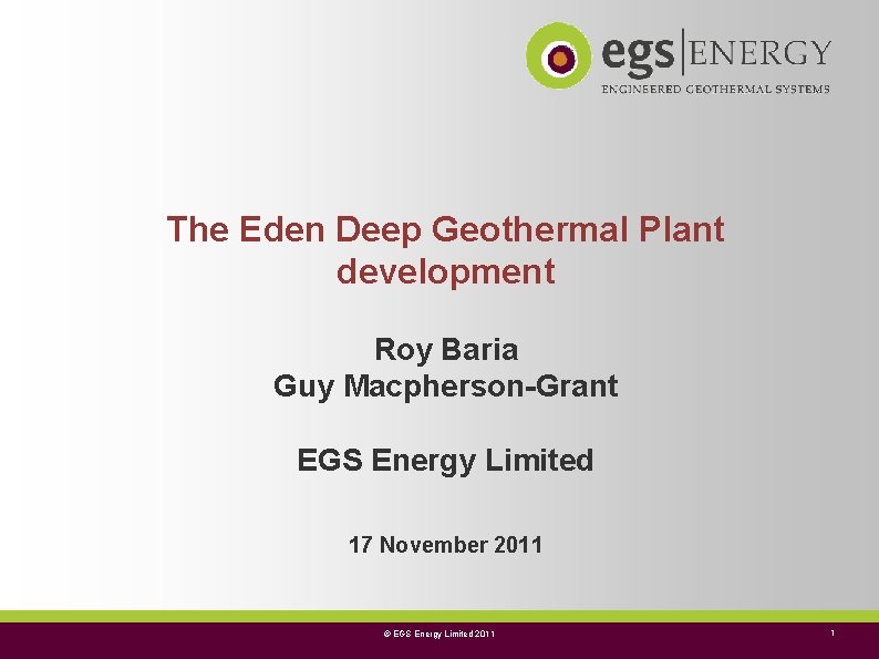 The Eden Deep Geothermal Plant development Roy Baria