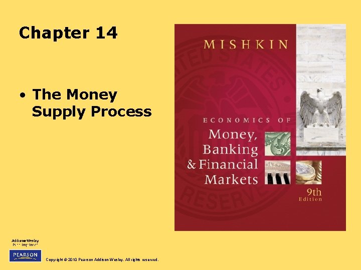 Chapter 14 The Money Supply Process Copyright 2010