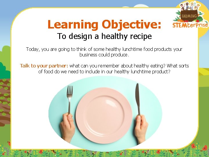 Stage 5 Designing a healthy recipe Learning Objective