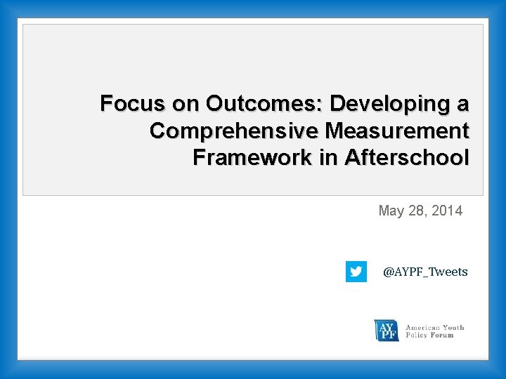 Focus on Outcomes Developing a Comprehensive Measurement Framework
