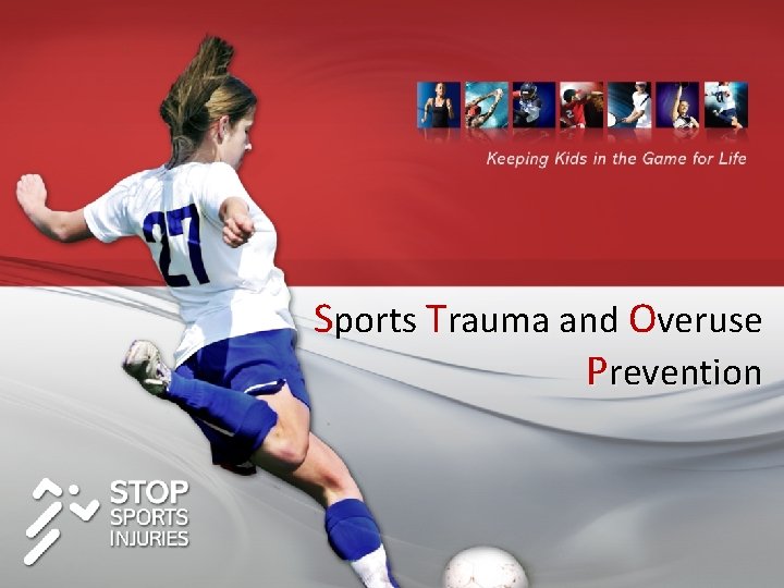 Sports Trauma and Overuse Prevention The Problem 30