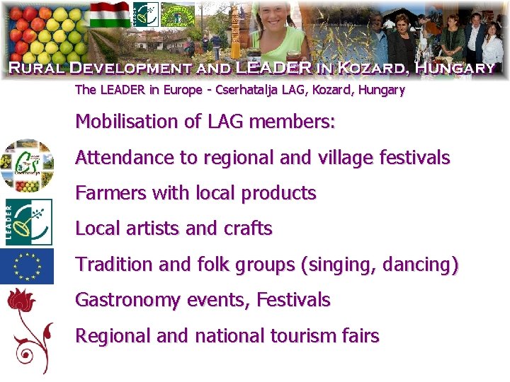 The LEADER in Europe The LEADER in Hungary